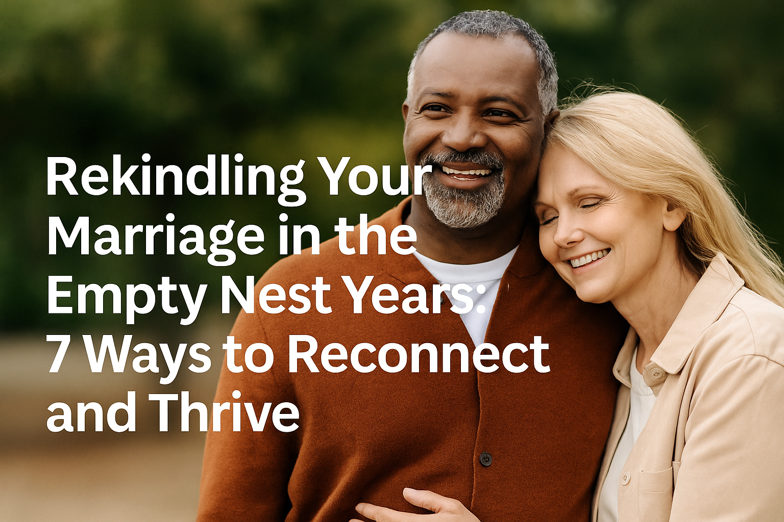 Embracing Joyful Connections: Rekindling Your Marriage in the Empty ...